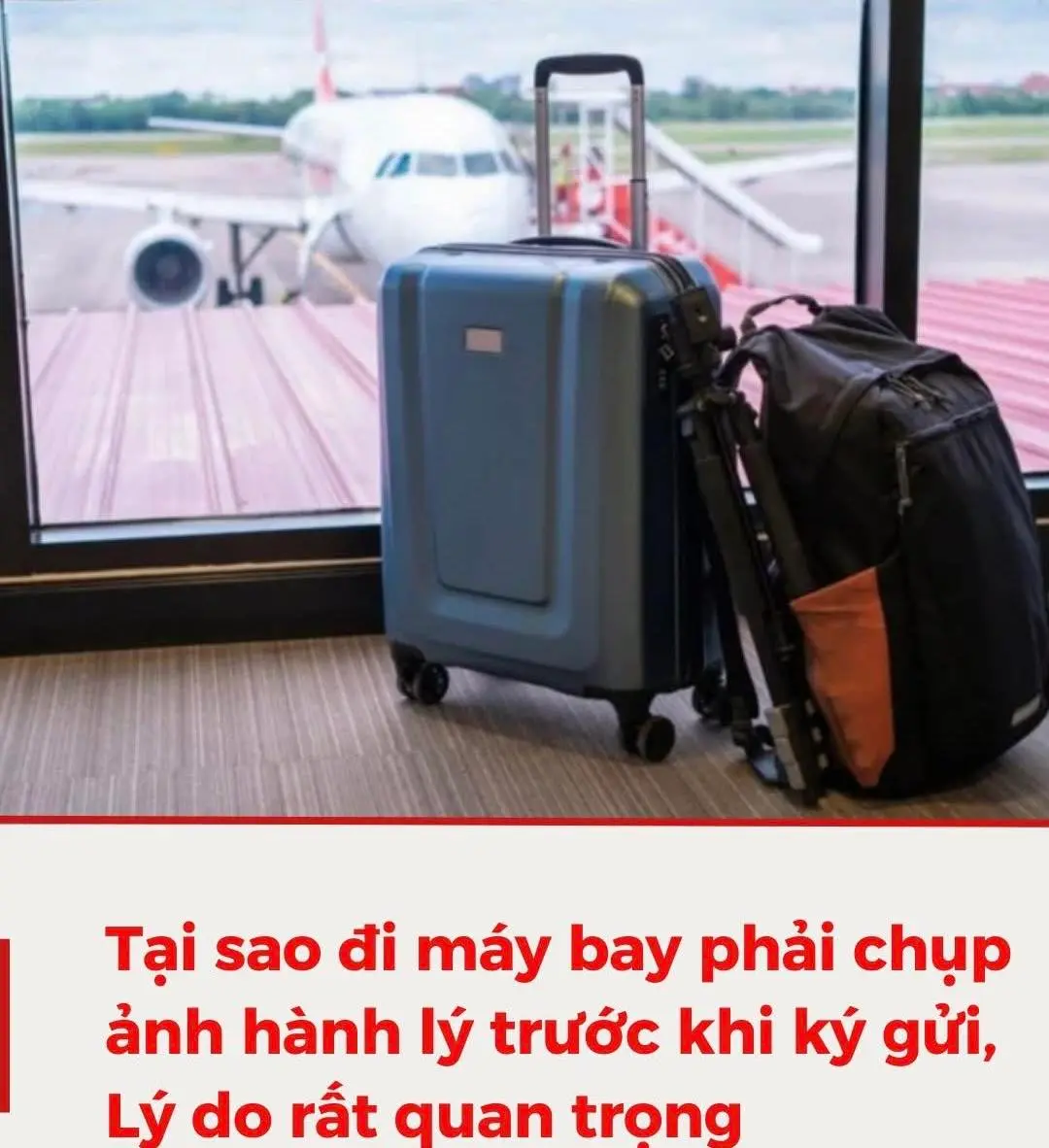Tại sao nên chụp ảnh hành lý trước khi ký gửi ở sân bay? - HỌC THẾ NÀO?